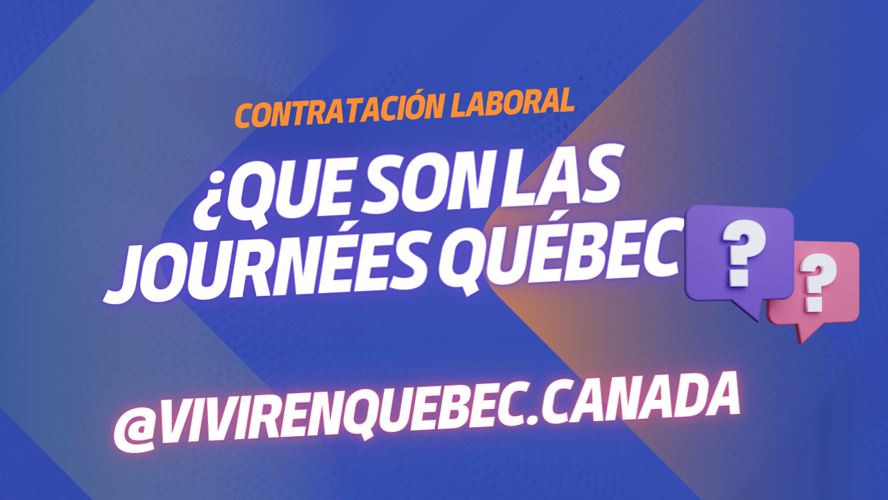 Journées Québec... Todo lo que tiene que saber acerca de ellas.